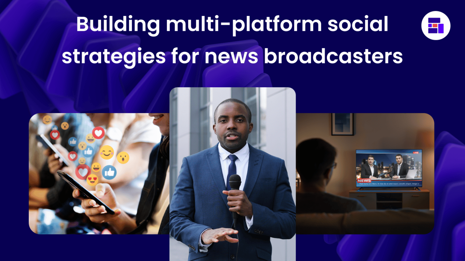 Building multi-platform social media strategies for news broadcasters